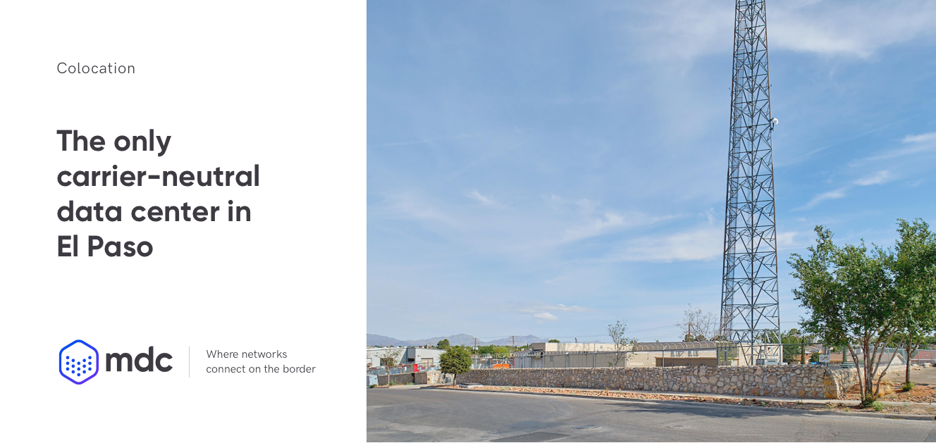 MDC Q&A: The only carrier-neutral data center in El Paso | MDC Data Centers